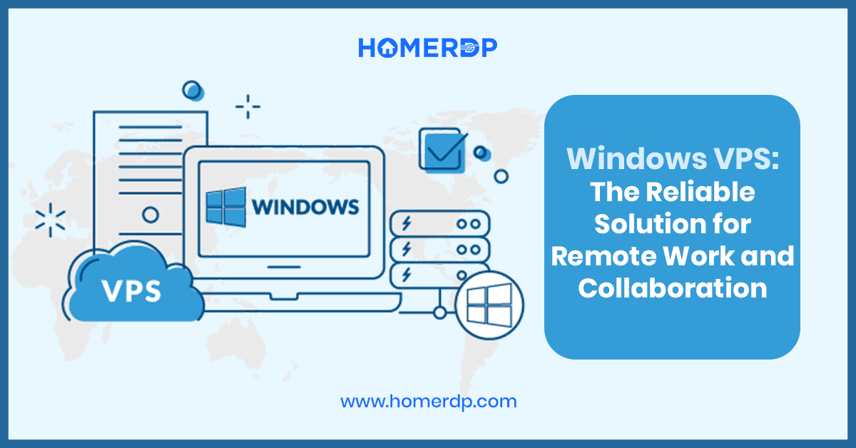 Windows VPS: The Reliable Solution for Remote Work and Collaboration ...