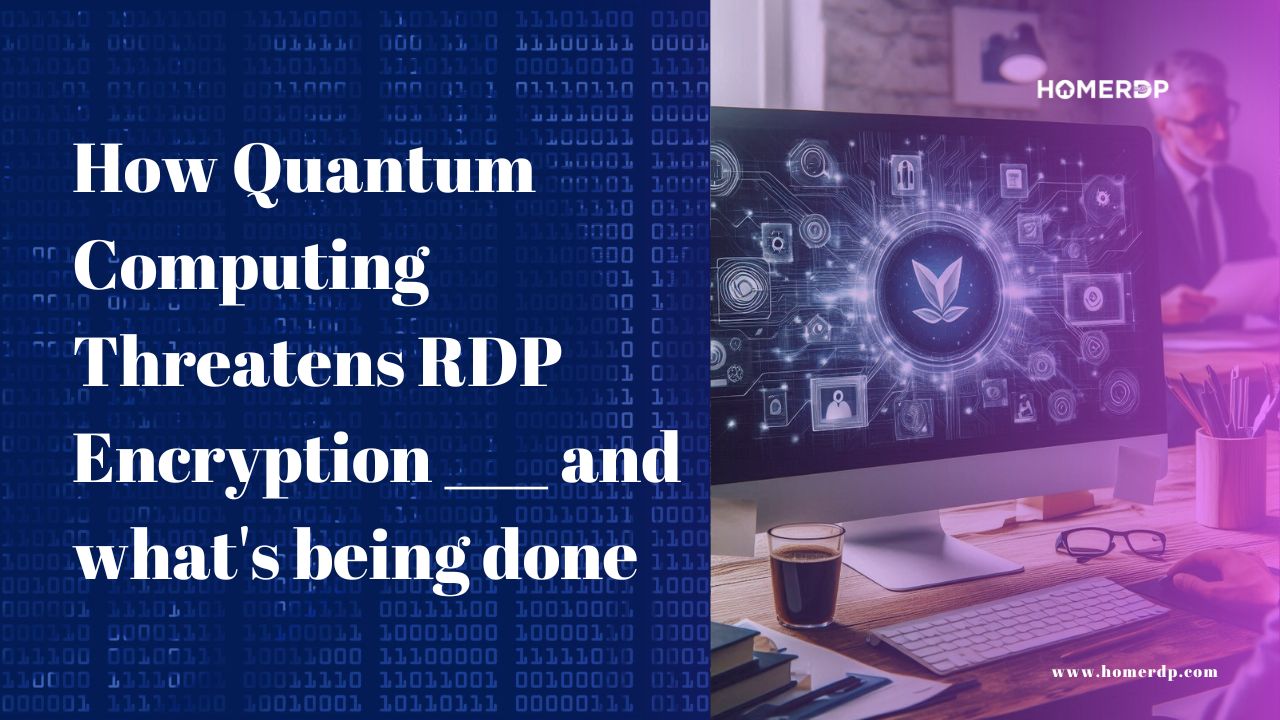How Quantum Computing Threatens RDP Encryption—and What’s Being Done ...